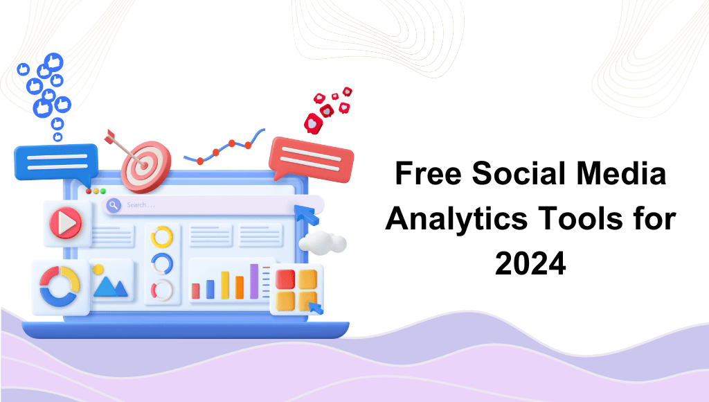 Free Social Media Analytics Tools for 2024